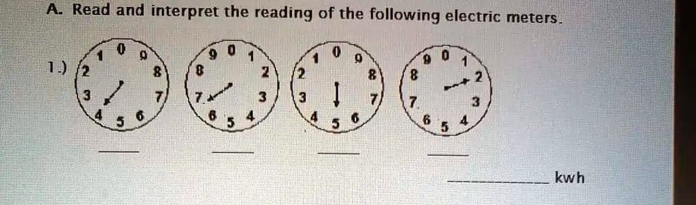 A. Read and interpret the reading of the following electric meters. 1 ...