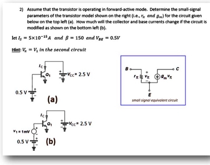 SOLVED: Assume that the transistor is operating in forward-active mode. Determine the small ...