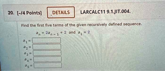 SOLVED: Find the first five terms of the given recursively defined sequence: a1 = 24