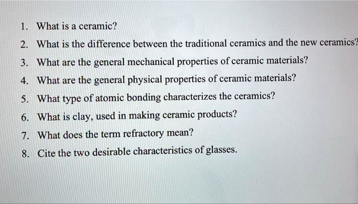 SOLVED: What is a ceramic? 2. What is the difference between the ...