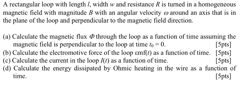 SOLVED: A rectangular loop with length l, width w, and resistance R is ...