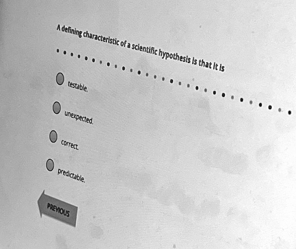 SOLVED: A defining characteristic of a scientific hypothesis is that it ...