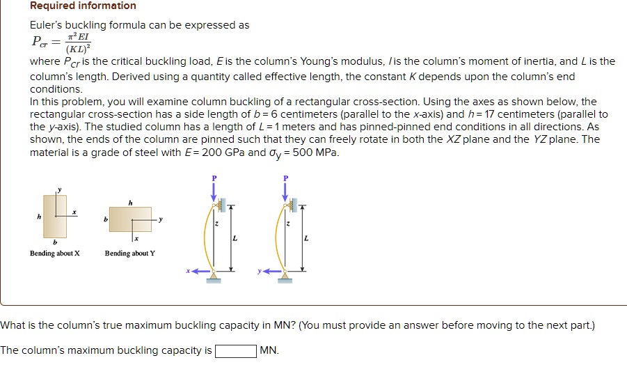 SOLVED: Euler's buckling formula can be expressed as Pcr = (Ï€^2 * E * I) / L^2, where Pcr is ...