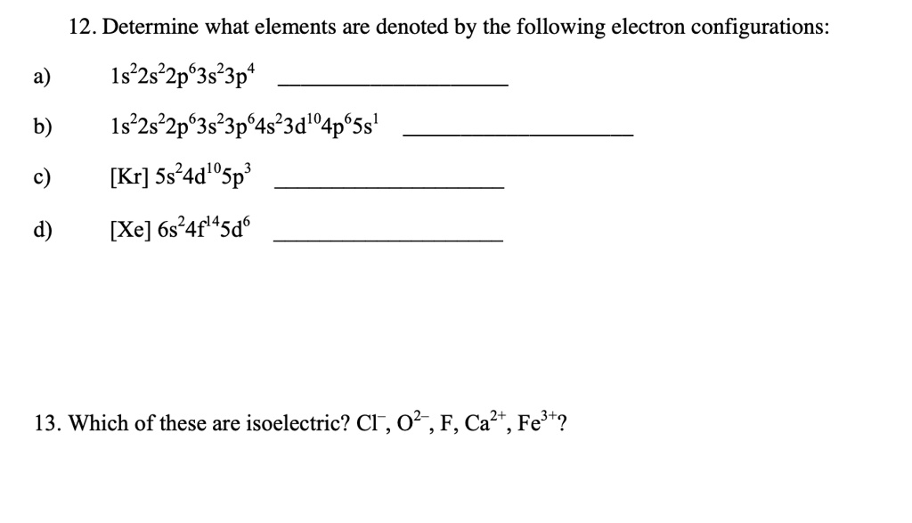 12 determine what elements are denoted by the following electron ...
