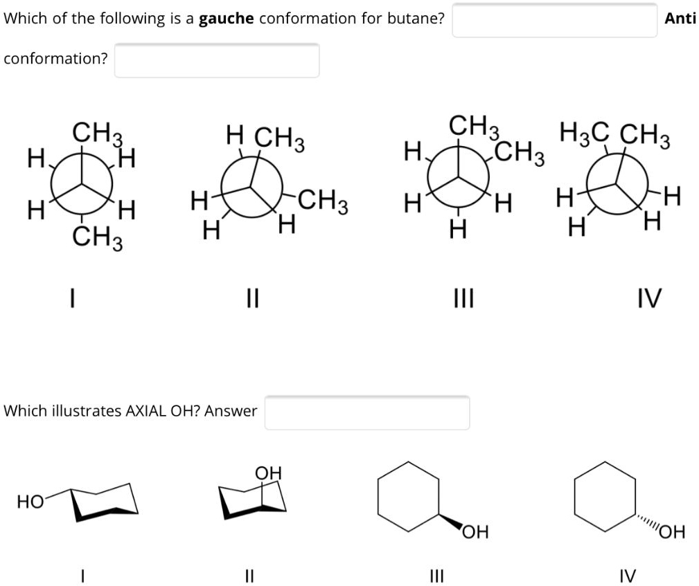 SOLVED: Which of the following is a gauche conformation for butane ... SOLVED: Which of the following is a gauche conformation for butane ...