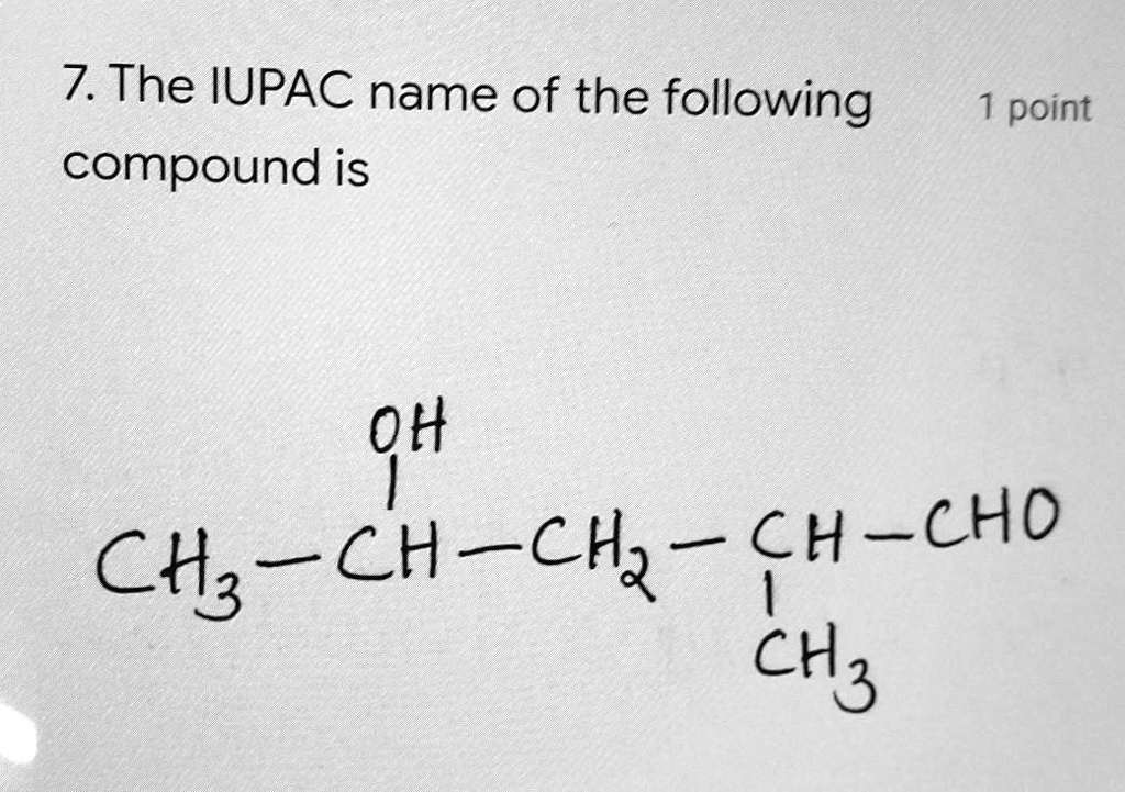 SOLVED: Write IUPAC NAME OF QUESTION GIVEN IN PICTURE:- 7. The IUPAC name of the following ...