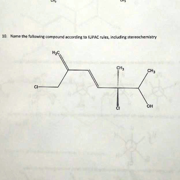 SOLVED: Name the following compound according to IUPAC rules, including stereochemistry Hzc CHj ...
