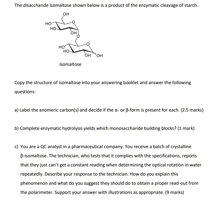 SOLVED: The disaccharide isomaltose shown below is a product of the ...