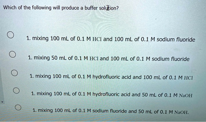 SOLVED: Which of the following will produce a buffer solution? mixing 100 mL of 0.1 M HCl and ...
