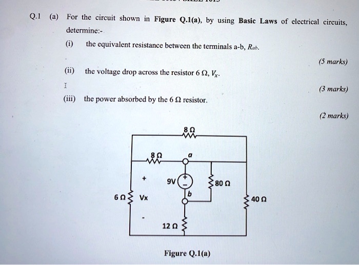 SOLVED: Q.1 For the circuit shown in Figure Q.1a, by using Basic Laws of electrical circuits ...