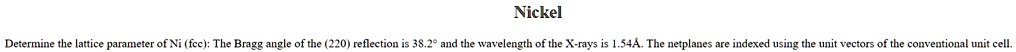 nickel determine the lattice parameter of ni fcc the bragg angle of the ...
