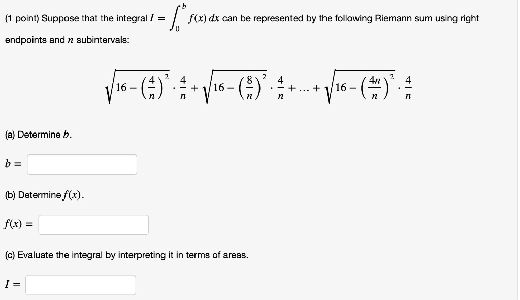 SOLVED: point) Suppose that the integral endpoints and n subintervals: f(x) dx can be ...