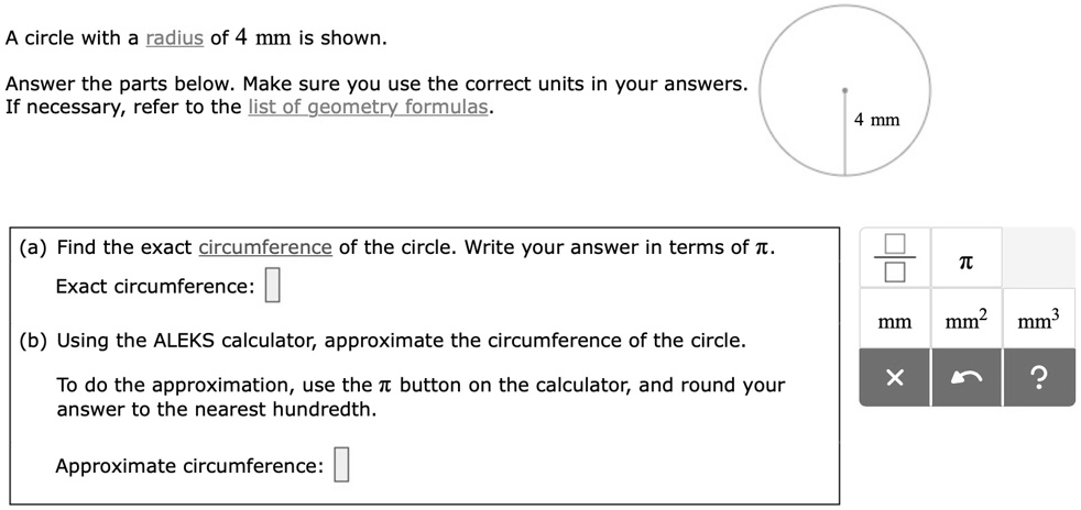 SOLVED: Please help me find these answers... A circle with a radius of 4 mm is shown: Answer the ...
