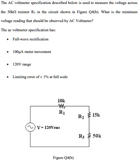 SOLVED: The AC voltmeter specification described below is used to measure the voltage across the ...