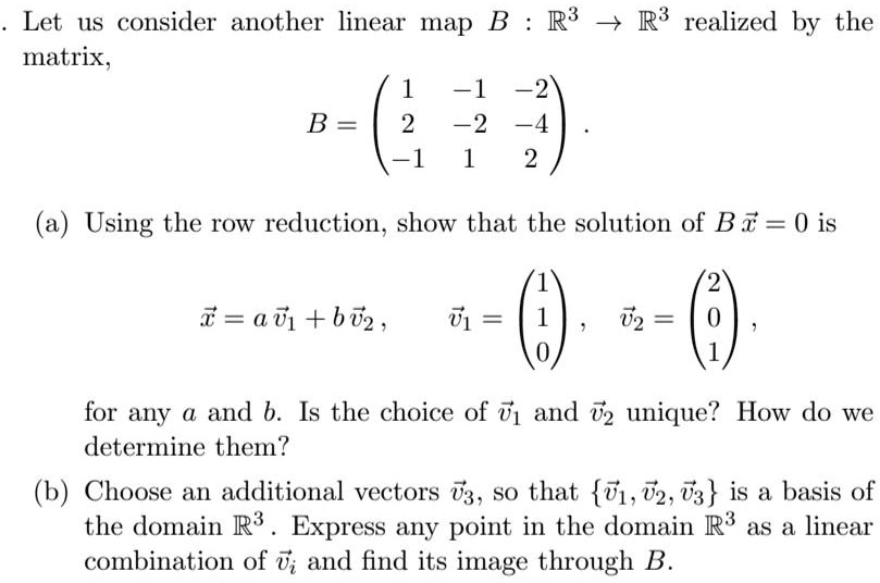 SOLVED:Let uS consider another linear map B R3 7 R3 realized by the matrix, ~1 B = -2 (a) Using ...