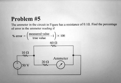 Problem 5 The Ammeter In The Circuit In Figure Has A Resistance Of 0 1