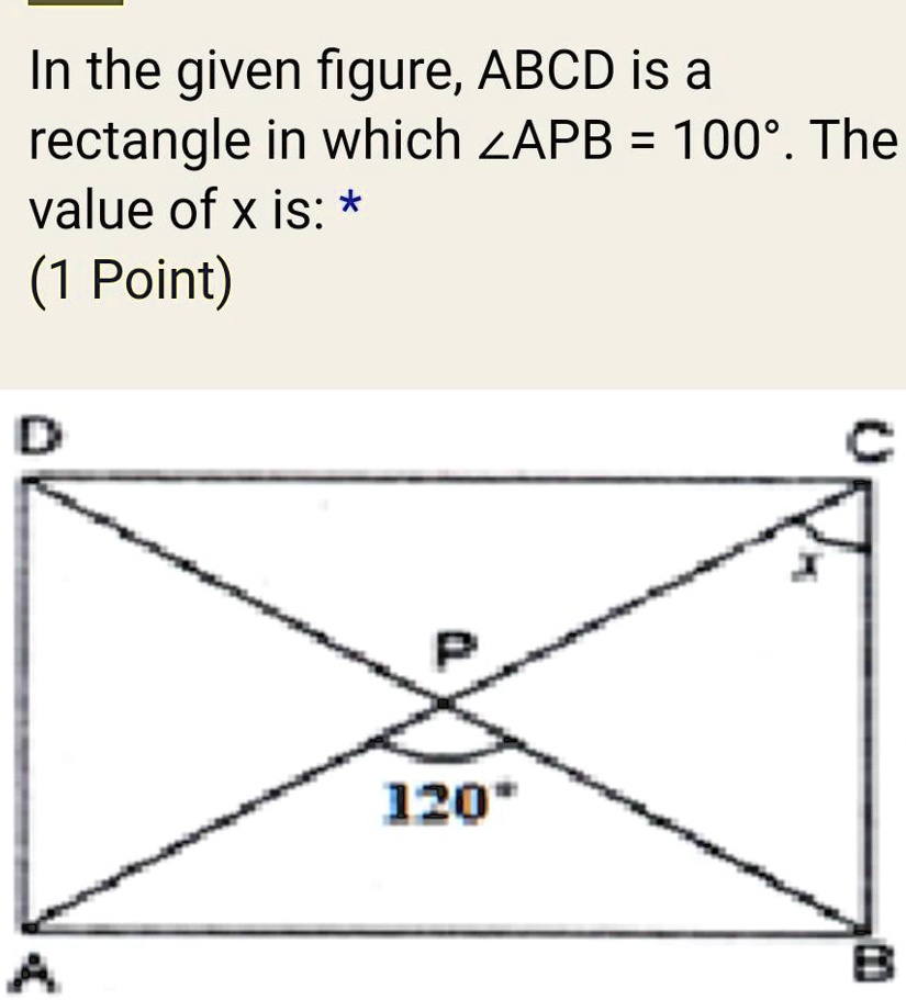 in the given figure abcd is a rectangle in which apb 100 the value of x is in the given figure ...