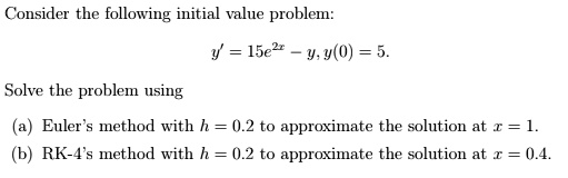 SOLVED:Consider the following initial value problem: y' = ISezr 9(o) =5. Solve the problem using ...