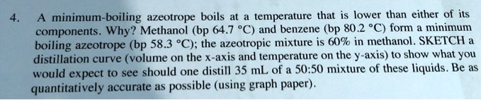 SOLVED: minimum-boiling azeotrope boils temperature that is lower than either of its components ...