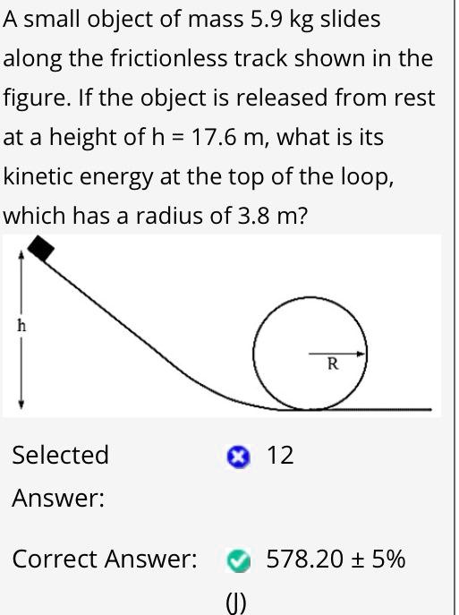 A small object of mass 5.9 kg slides along the frictionless track shown in the figure. If the ...