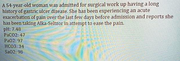 SOLVED: A 54-year-old woman was admitted for surgical work-up having a ...