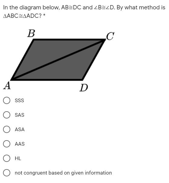 SOLVED: In the diagram below; ABADC and LBAZD: By what method is AABC=AADC? B SSS SAS ASA AAS HL ...