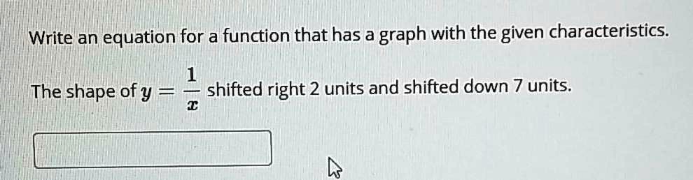 SOLVED: Write an equation for a function that has a graph with the given characteristics The ...