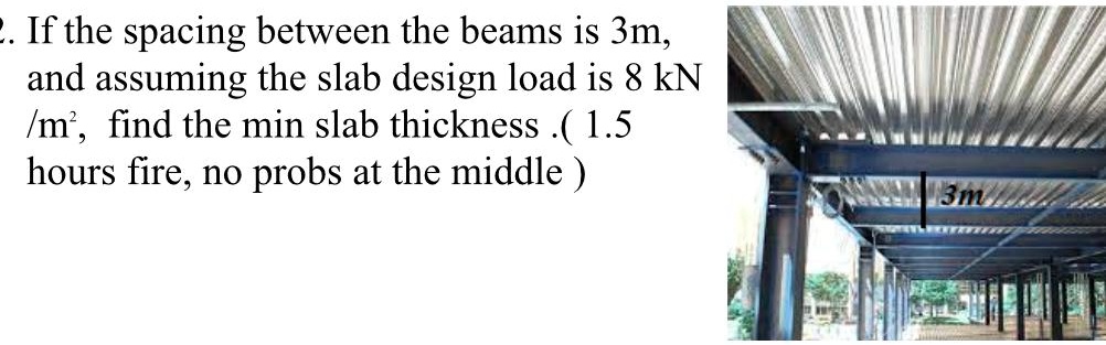 SOLVED: If the spacing between the beams is 3m, and assuming the slab ...