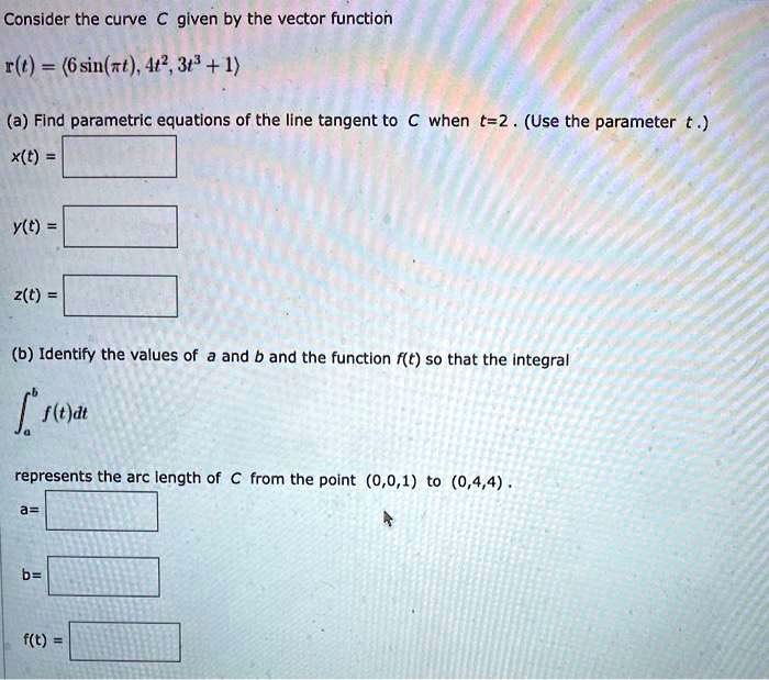 SOLVED: Consider the curve given by the vector function r(t) = (6sin(at), 4t^2, 3t + 1). (a ...