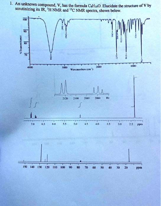 [GET ANSWER] an unknown compound v has the formula csho elucidate the structure of v by ...