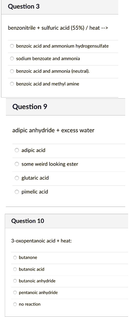 SOLVED: Question 3 benzonitrile + sulfuric acid (55%) heat benzoic acid ...