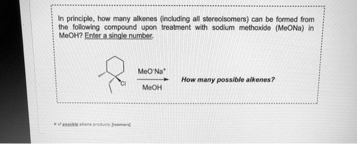 SOLVED:In principle, how many alkenes (including all stereoisomers) can ...