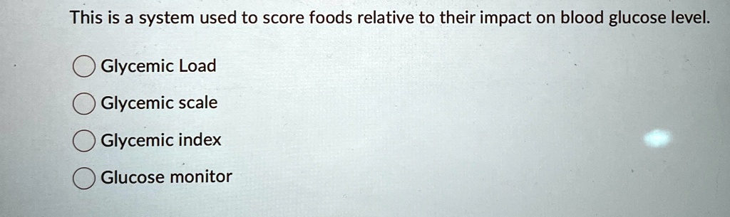 this is a system used to score foods relative to their impact on blood ...