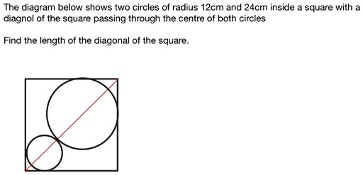 the diagram below shows two circles of radius i2cm and 24cm inside ...