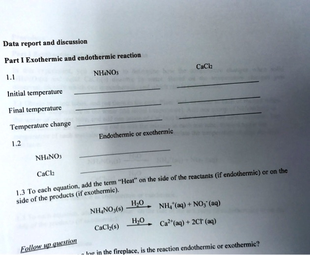 SOLVED: Data report and discussion Part: Exothermic and endothermic reaction NH4NO3. CaCl2 ...