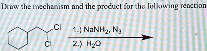 SOLVED: Draw the mechanism and the product for the following reaction ...