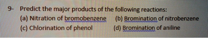 SOLVED: Predict the major products of the following reactions: (a) Nitration of bromobenzene (b ...