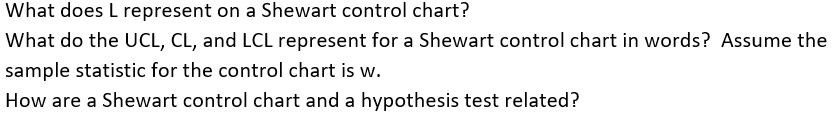 SOLVED: What does L represent on a Shewhart control chart? What do the ...