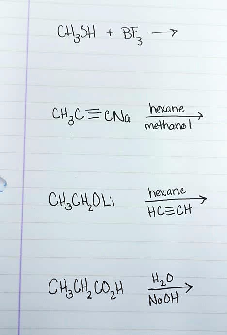 CH3OH + BF3? hexane CH?C?CNa methanol CH3CH2OLi hexane HC?CH CH3CH2CO2H ...