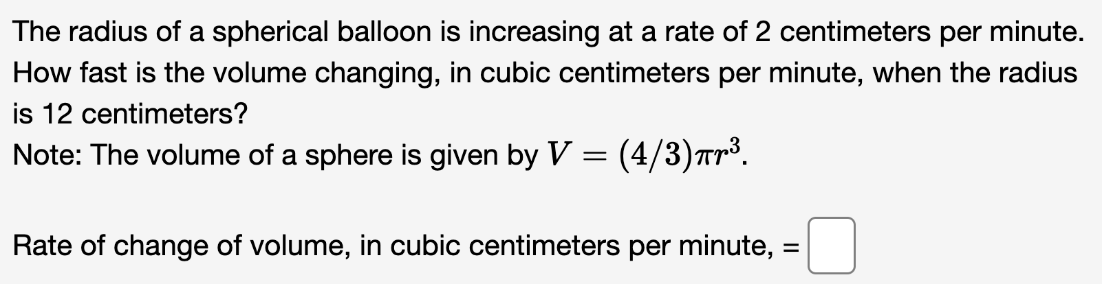 The radius of a spherical balloon is increasing at a rate of 2 ...