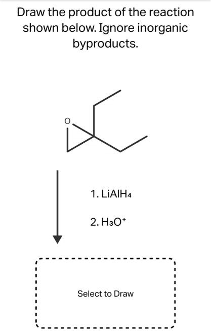 SOLVED: Draw the product of the reaction shown below: Ignore inorganic byproducts: 1. LiAlH4 2 ...