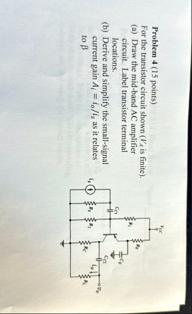 problem 4 15 points for the transistor circuit shown va is finite a draw the mid band ac ...