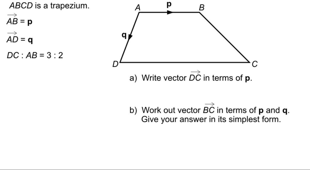 Vectors, I need help please. ABCD is a trapezium. AB = p A p B AD = q ...