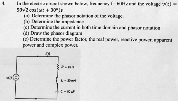 SOLVED: In the electric circuit shown below, the frequency f = 60 Hz and the voltage v(t ...