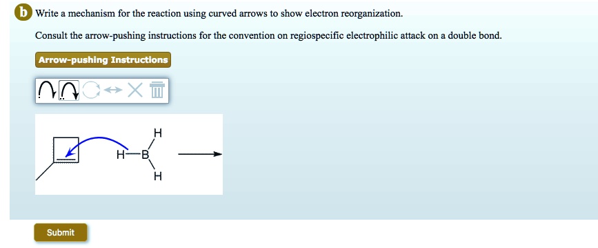 SOLVED: Write mechanism for the reaction using curved arrows to show electron reorganization ...