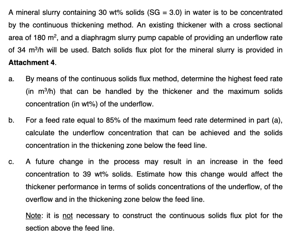 SOLVED: A mineral slurry containing 30 wt% solids (SG = 3.0) in water ...