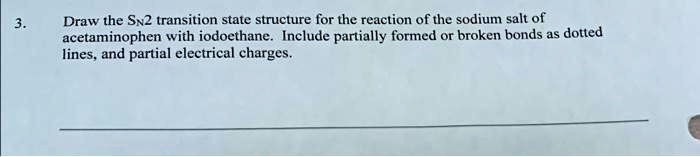 3 Draw The Sn2 Transition State Structure For The Reaction Of The