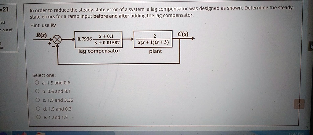 Solved N21 In Order To Reduce The Steady State Error Of A Systema Lag 