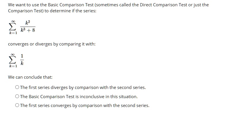 SOLVED: We want to use the Basic Comparison Test (sometimes called the ... SOLVED: We want to use the Basic Comparison Test (sometimes called the ...