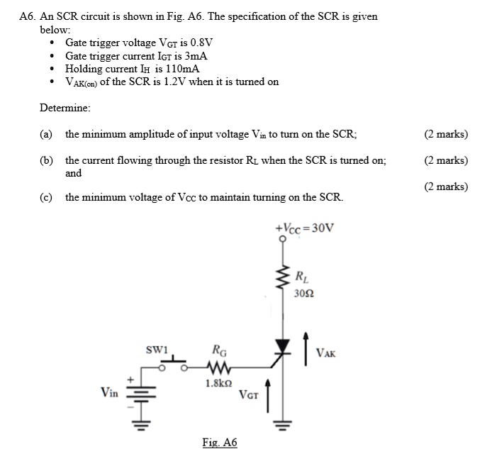 A6. An SCR circuit is shown in Fig. A6. The specification of the SCR is given below: * Gate ...